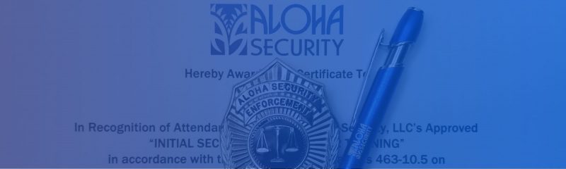 Security Guard Certification | Aloha Security | Big Island – Hawaii