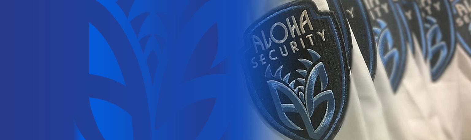 Licensed, Bonded & Insured Security Service | Aloha Security